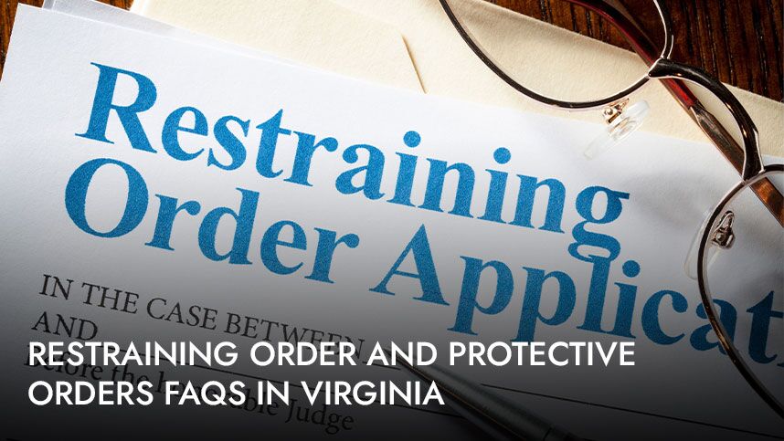 Restraining Order and Protective Orders FAQs in Virginia | Holcomb Law ...